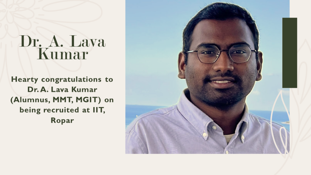Hearty congratulations to Dr. A. Lava Kumar (Alumnus, MMT, MGIT) on being recruited at IIT ...